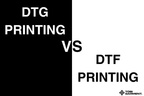 DTG vs DTF Printing: Pros and Cons You Need to Know – TOBI GARMENT